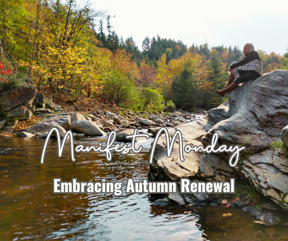 Manifest Monday: Time to Embrace Autumnal Renewal – Eclectic Well-Being
